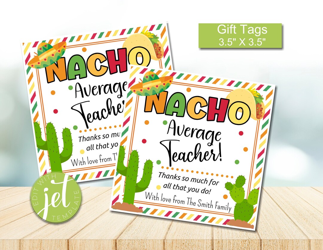 Editable Nacho Average Teacher Gift Tag, Teacher Appreciation Week ...