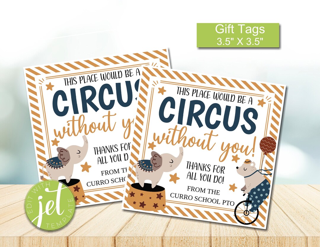 Editable Circus Appreciation Gift Tags, This Place Would Be a Circus ...