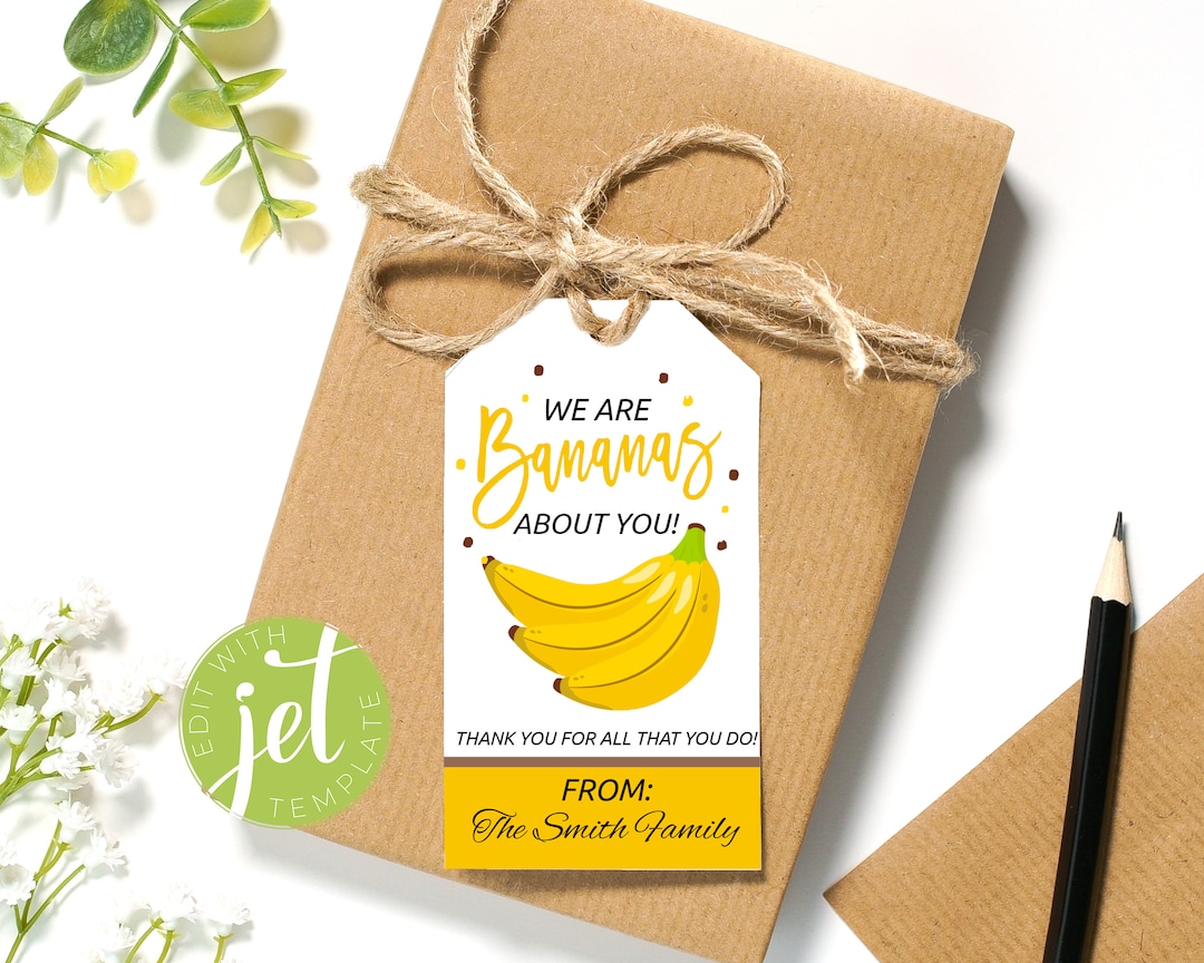 Editable Banana Gift Tags, Fruit Treat Label, Bananas About You Thank ...