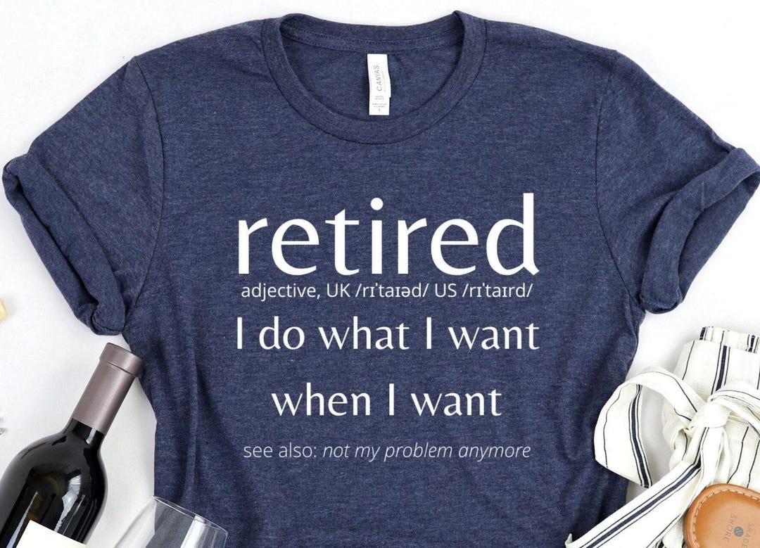 Funny Retired Definition Shirt - Unisex Retirement Gift - Etsy