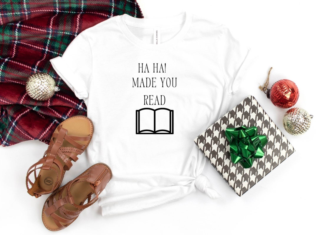 Made You Read Shirt, Reading Shirt, Reading Week, Teacher Shirt ...