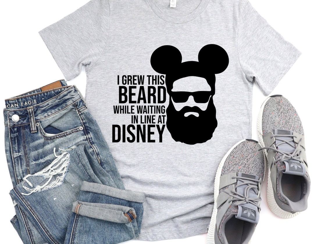 I Grew This Beard in Line at Disney, Men's Disney Shirts, Disney Beard ...
