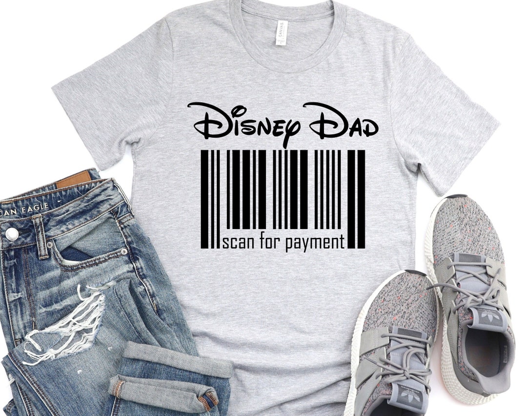 Disney Dad Shirt, Scan for Payment Shirt, Disney Dad Scan for Payment ...