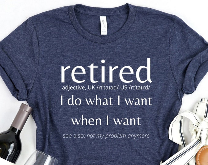 Funny Retired Shirt, Retired Definition Shirt, Retirement Gift, Happy ...