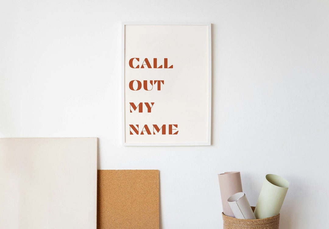 Call Out My Name Poster | the Weeknd Print | Typography | My Dear ...