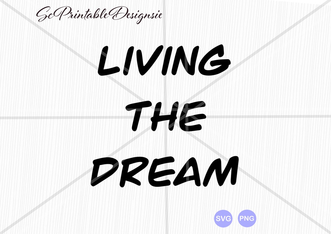 Living the Dream Svg, Loving Life Svg, Dreams Svg, Living Life Svg ...