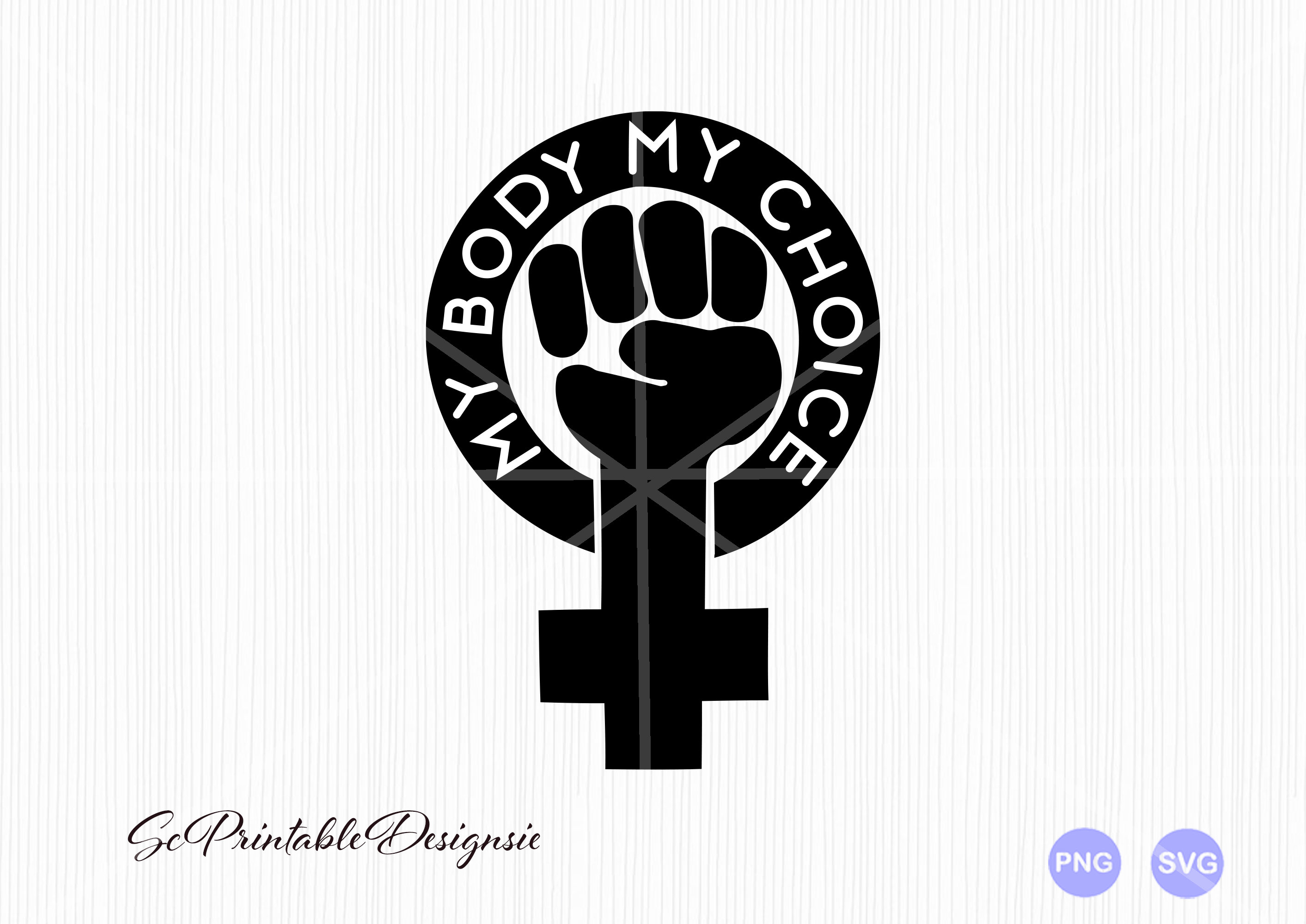 My Body My Choice Png, My Choice Svg, My Choice Png, My Life, Pro ...