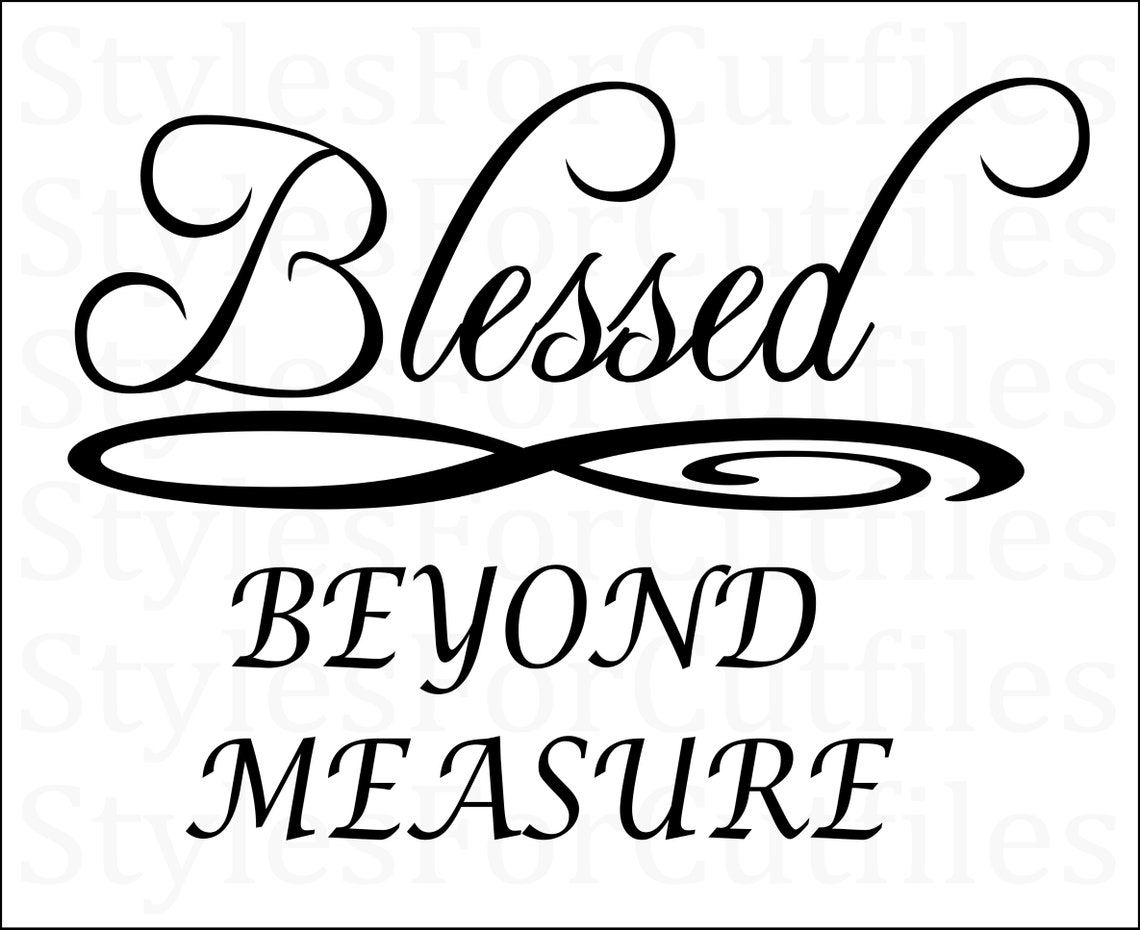 Blessed Beyond Measure Svg Blessed Svg Blessings Svg SVG - Etsy