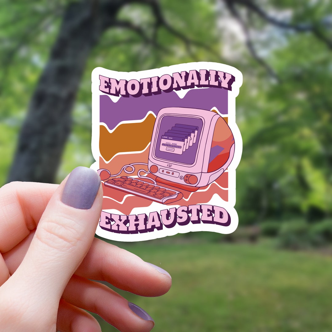 Emotionally Exhausted Sticker Computer Sticker Vinly Sticker Laptop ...