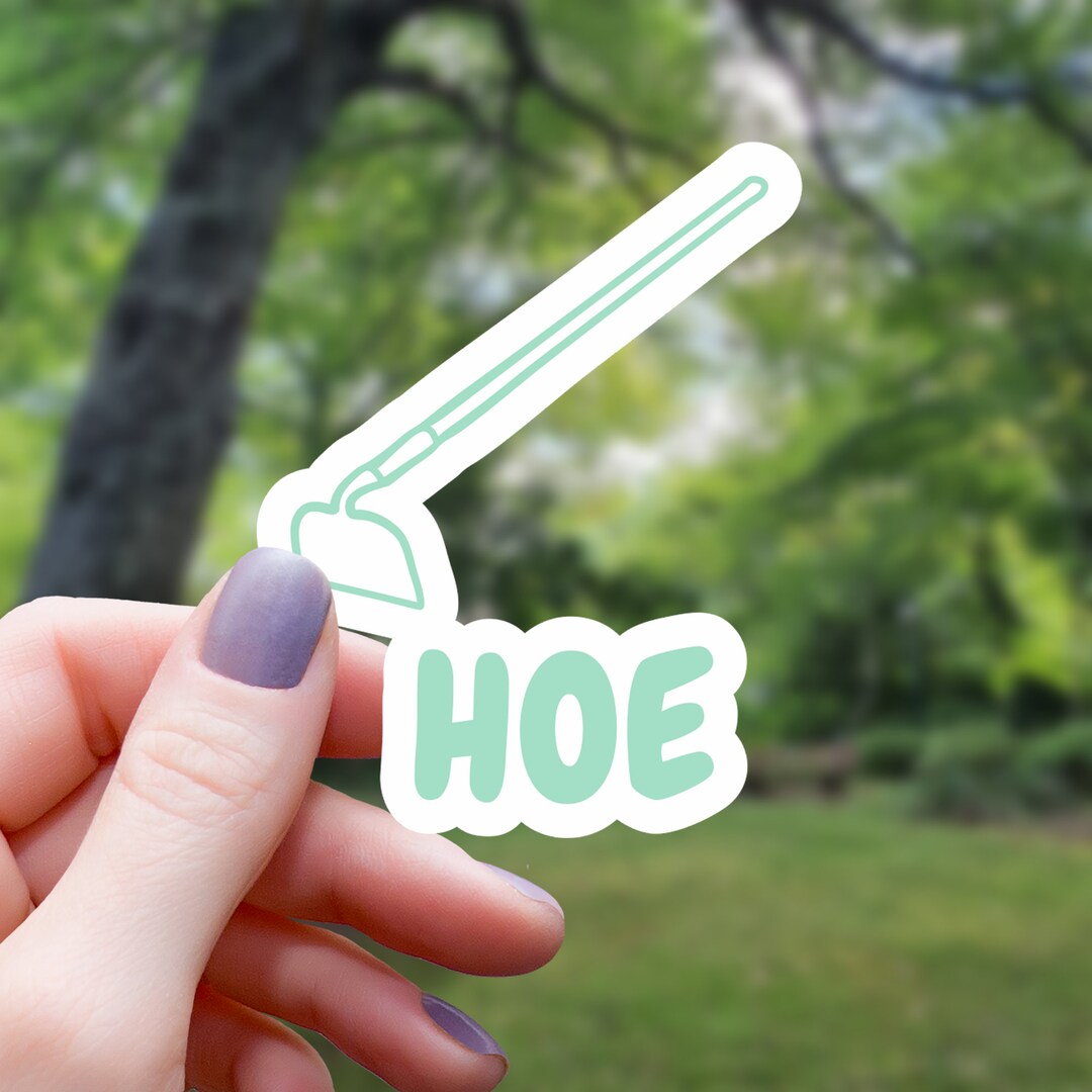 Hoe Sticker | Gardening Sticker | Water Bottle Sticker | Laptop Sticker ...