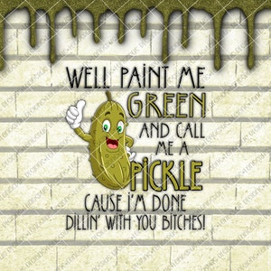 Im Done Dillin Pickle Sublimation Tumbler PNG - Etsy