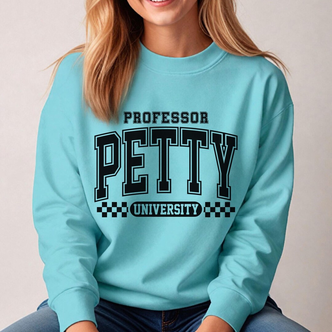 Petty University Alumni Graphic Sweatshirt, Sarcastic Humor Crewneck - Etsy