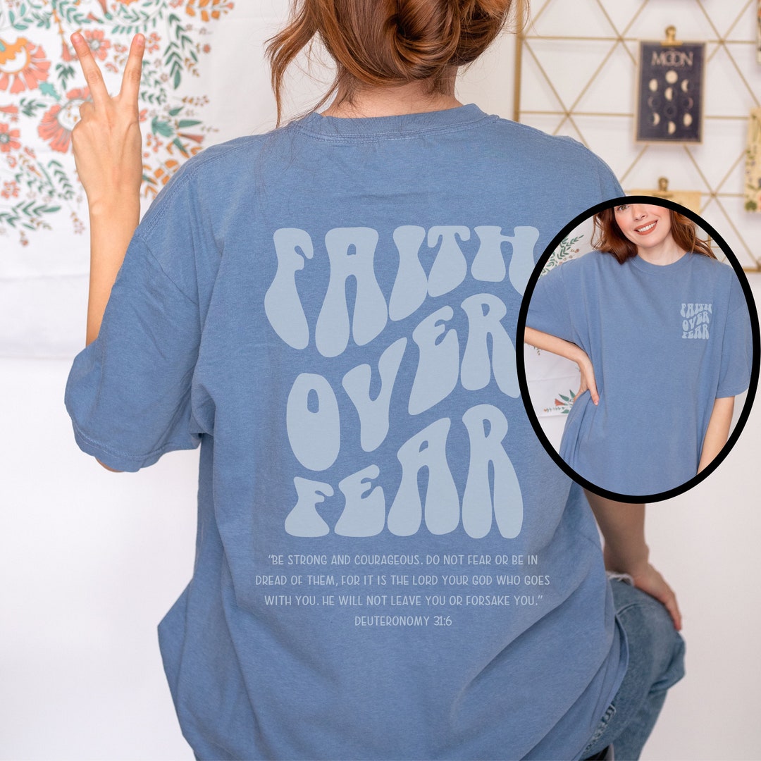 Faith Over Fear Shirt, Bible Verse Shirt, Jesus is King Tshirt, Comfort ...