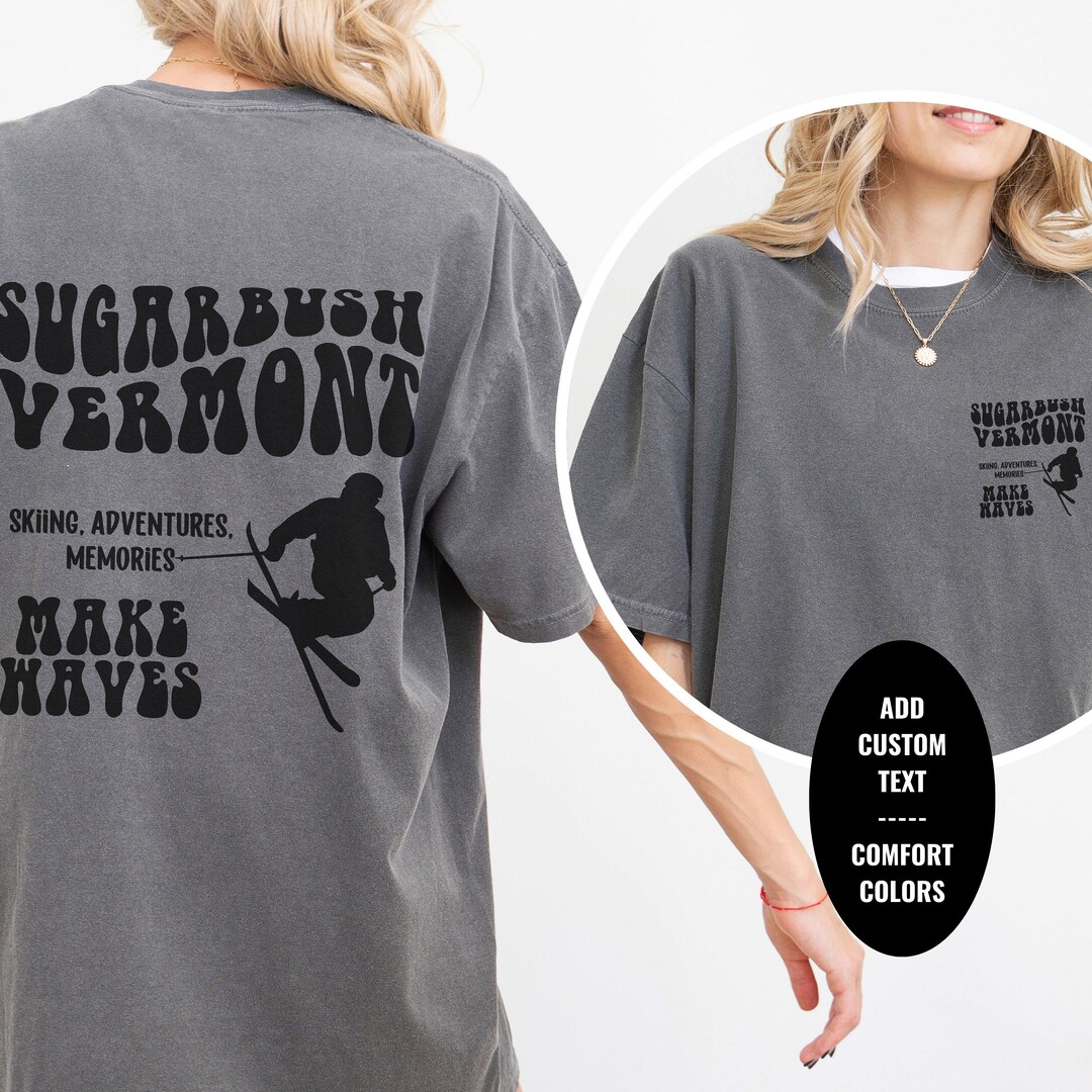 Sugarbush Vermont Shirt Comfort Colors Skiing Gifts Ski Season Vermont ...