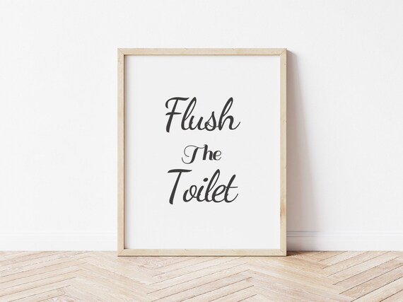 Flush the Toilet Bathroom Poster Sign Bathroom Wall Decor - Etsy