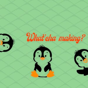 What 'cha Making Penguins Svg, SVG Penguin What'cha Making , What 'cha ...