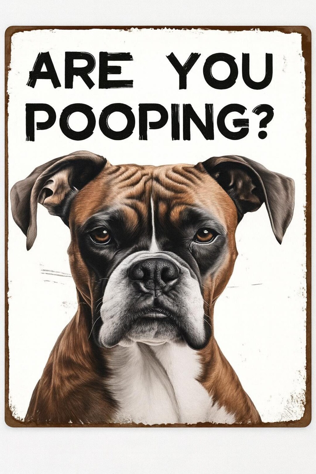 Boxer Dog Are You Pooping Funny Bathroom Sign Pet Humor Wall Art Metal ...