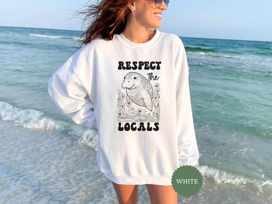 Cute Manatee Sweatshirt, Respect the Locals Sweater, Ocean Inspired ...