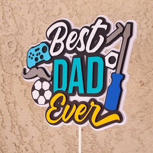 Father's Day Cake Topper, Best Dad Ever Cake Topper, Happy Fathers Day ...