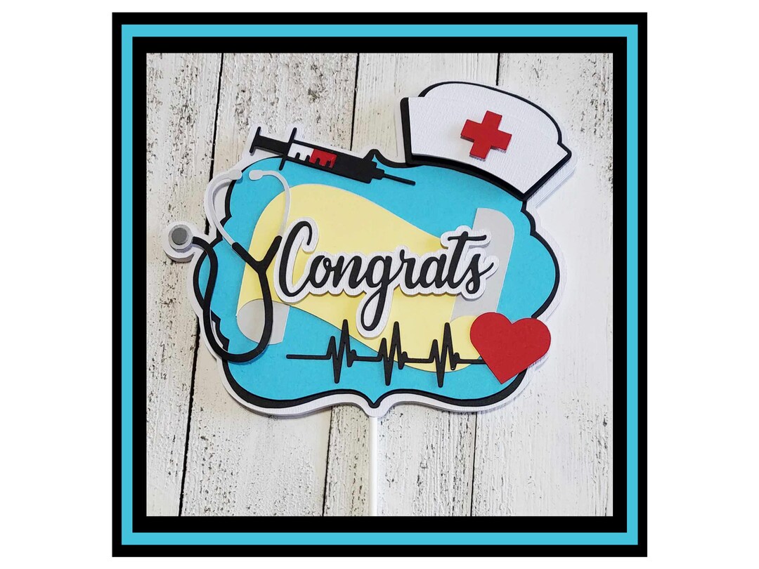 Nurse Cake Topper, Celebrate Nurses, Nursing Graduation Cake Topper, RN ...
