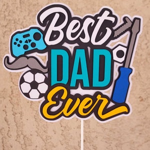 Father's Day Cake Topper, Best Dad Ever Cake Topper, Happy Fathers Day ...