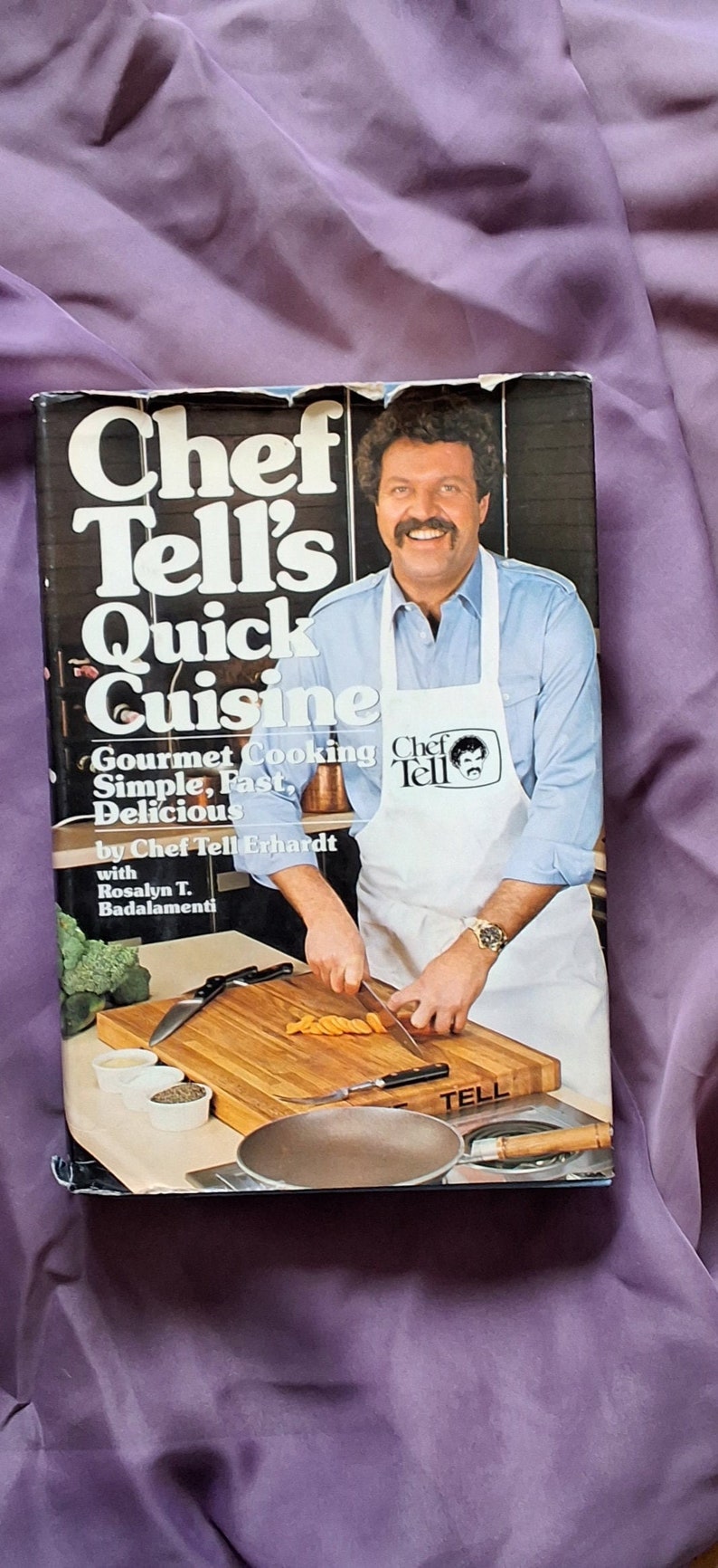 1982 1st Edition and Signed Chef Tell's Quick Cuisine:gourmet Cooking ...