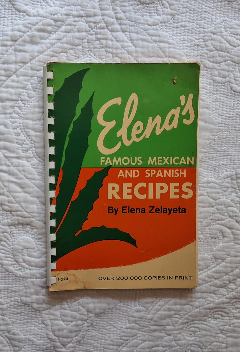 Elena's Famous Mexican and Spanish Recipes by Elena Zelayeta/edited by ...
