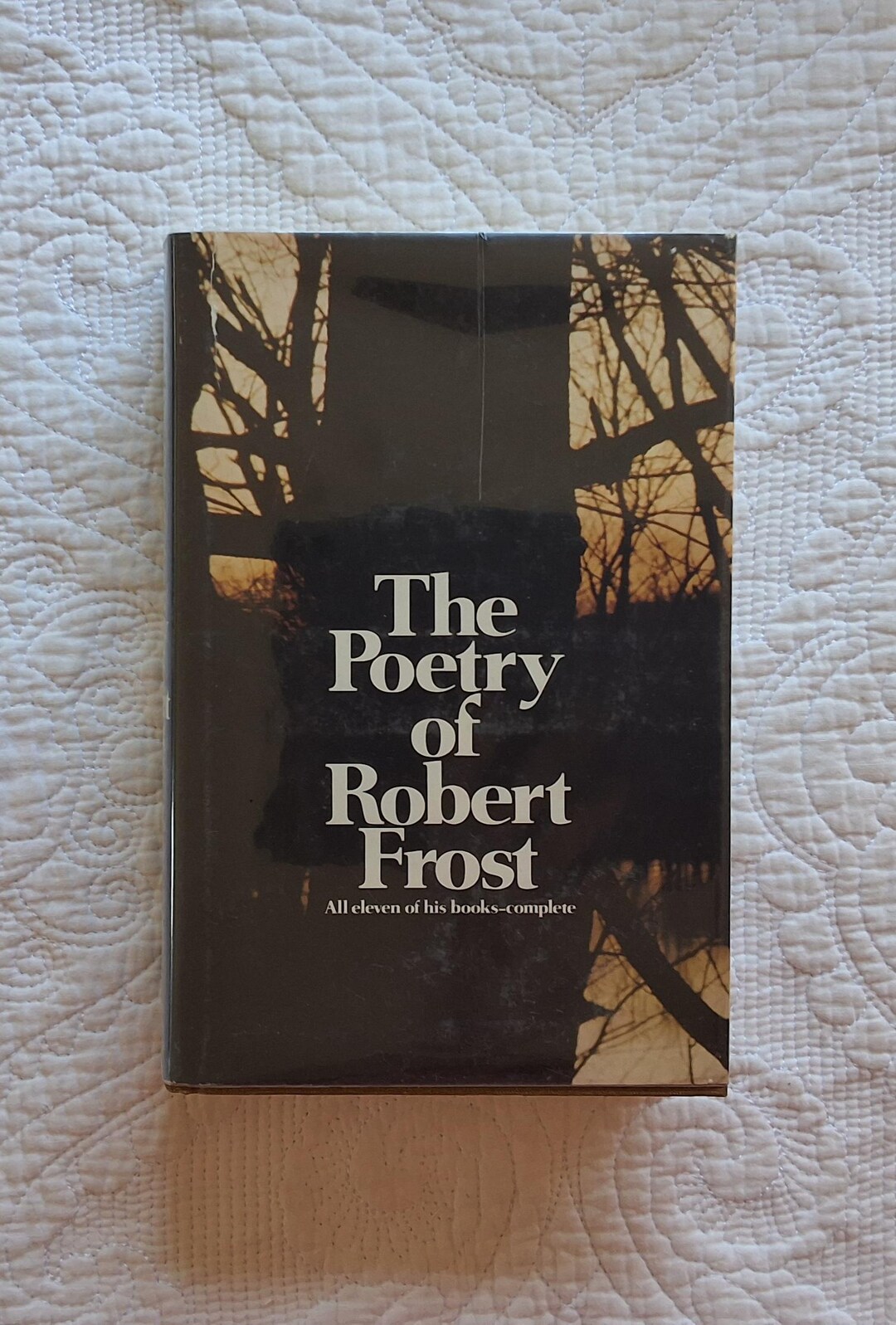The Poetry of Robert Frost/over 350 Poems/entire Contents of His Eleven ...