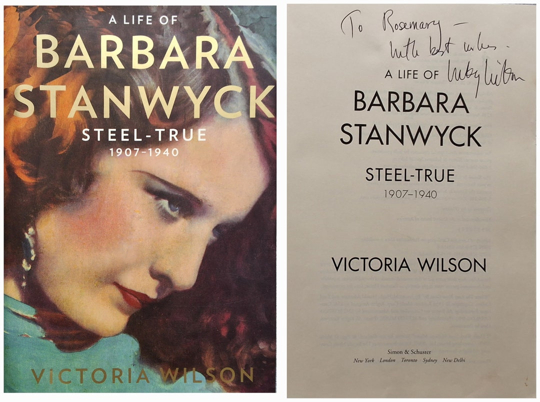 SIGNED* A Life of Barbara Stanwyck: Steel-true 1907-1940 by Victoria ...