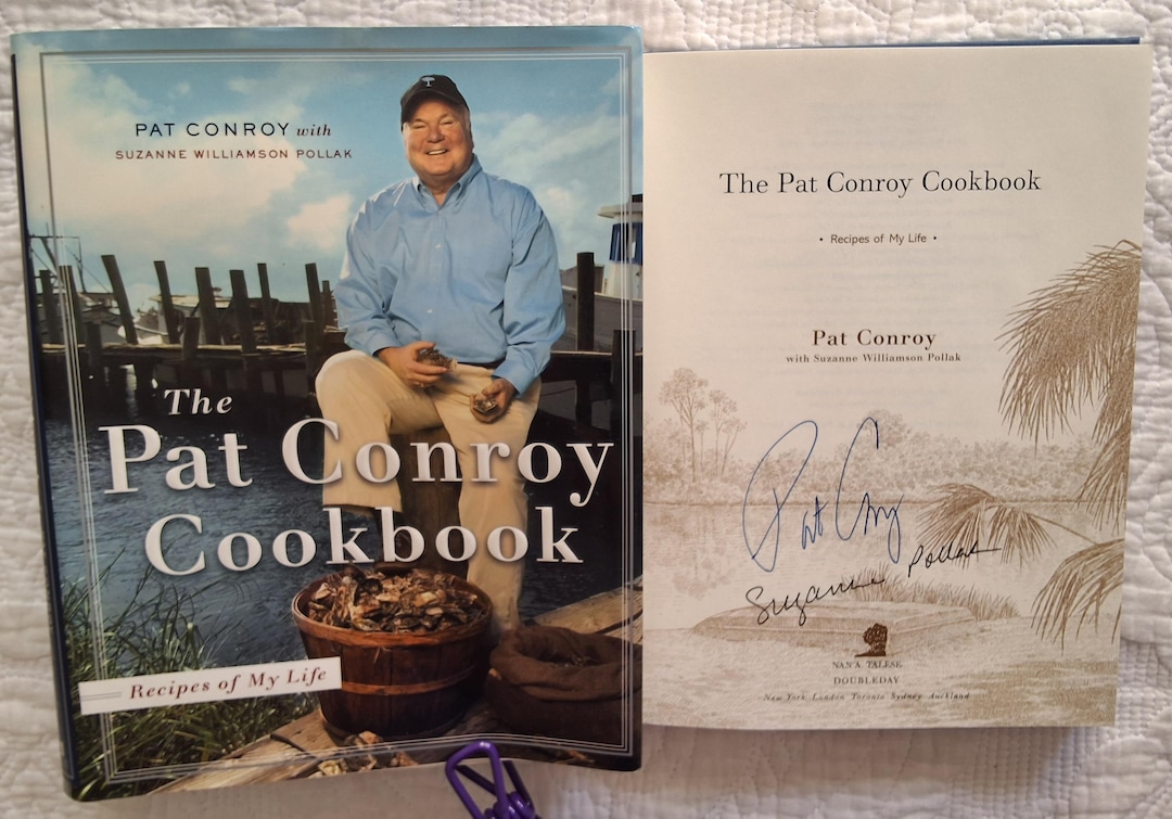 DOUBLE SIGNED* the Pat Conroy Cookbook-recipes of My Life/pat Conroy ...