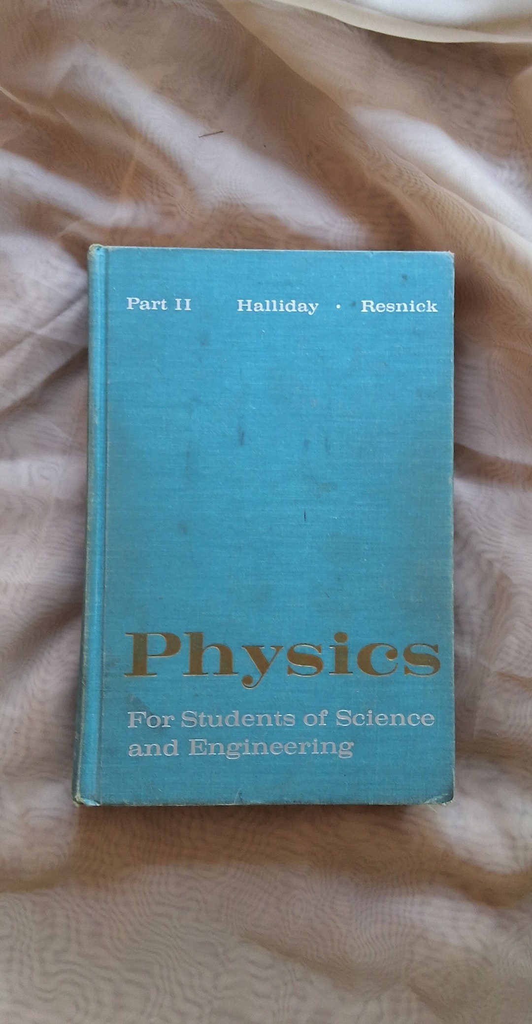 Physics for Students of Science and Engineering Part II by Halliday and ...