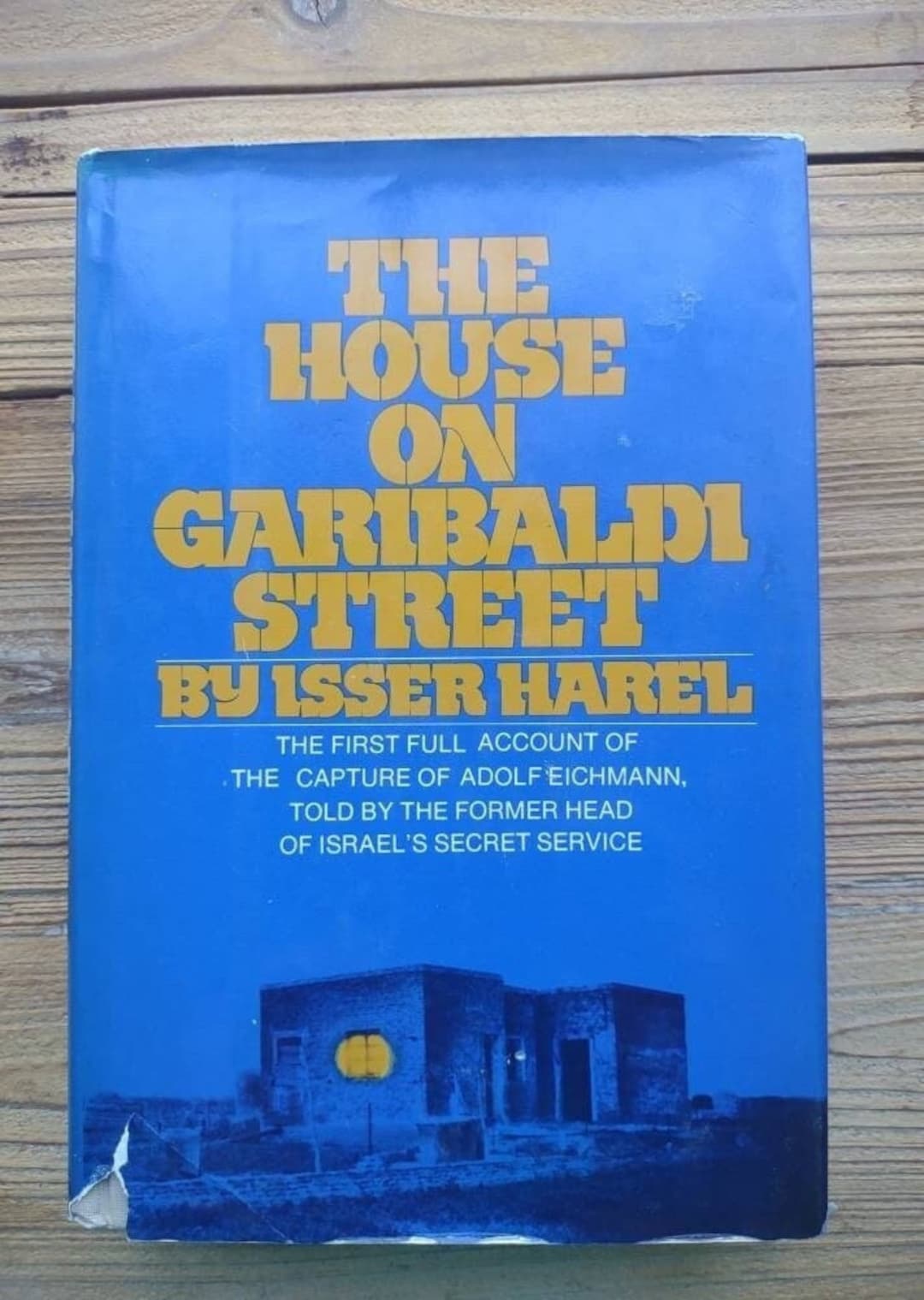 The House on Garibaldi Street by Isser Harel/full Account of Capture of ...