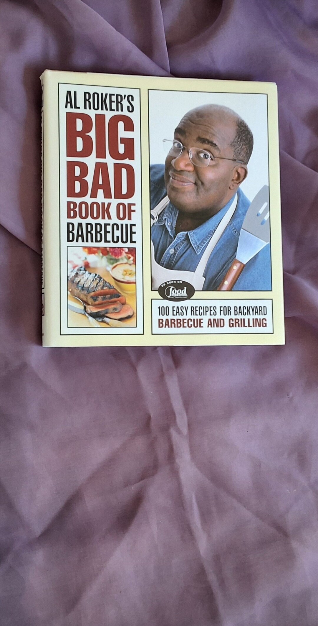 Al Roker's Big Bad Book of Barbecue/100 Easy Recipes for Backyard ...