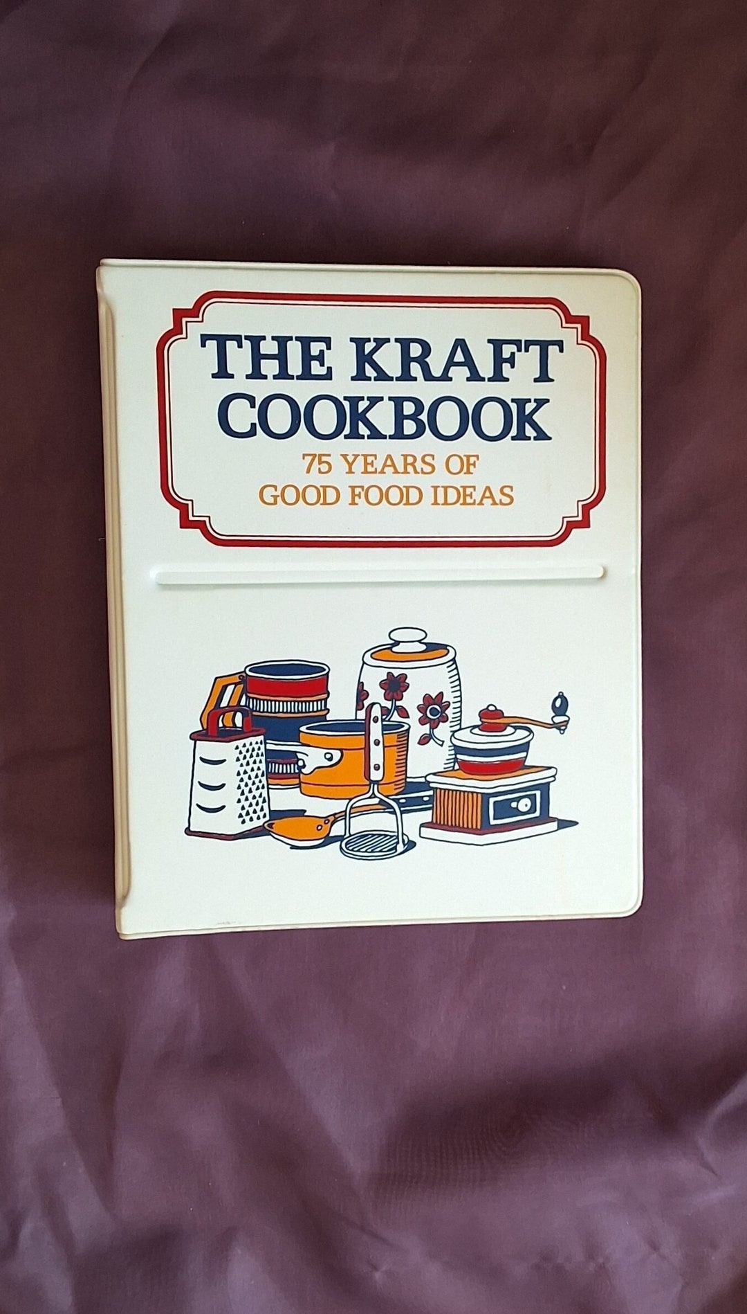 The Kraft Cookbook 75 Years of Good Food Ideas/great Vintage Recipes ...