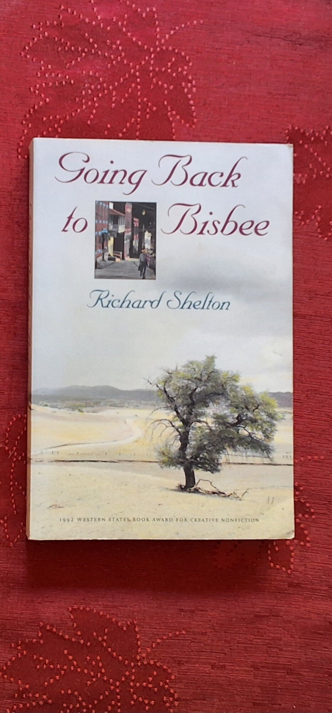 Going Back to Bisbee by Richard Shelton/the Only Book About What It's ...