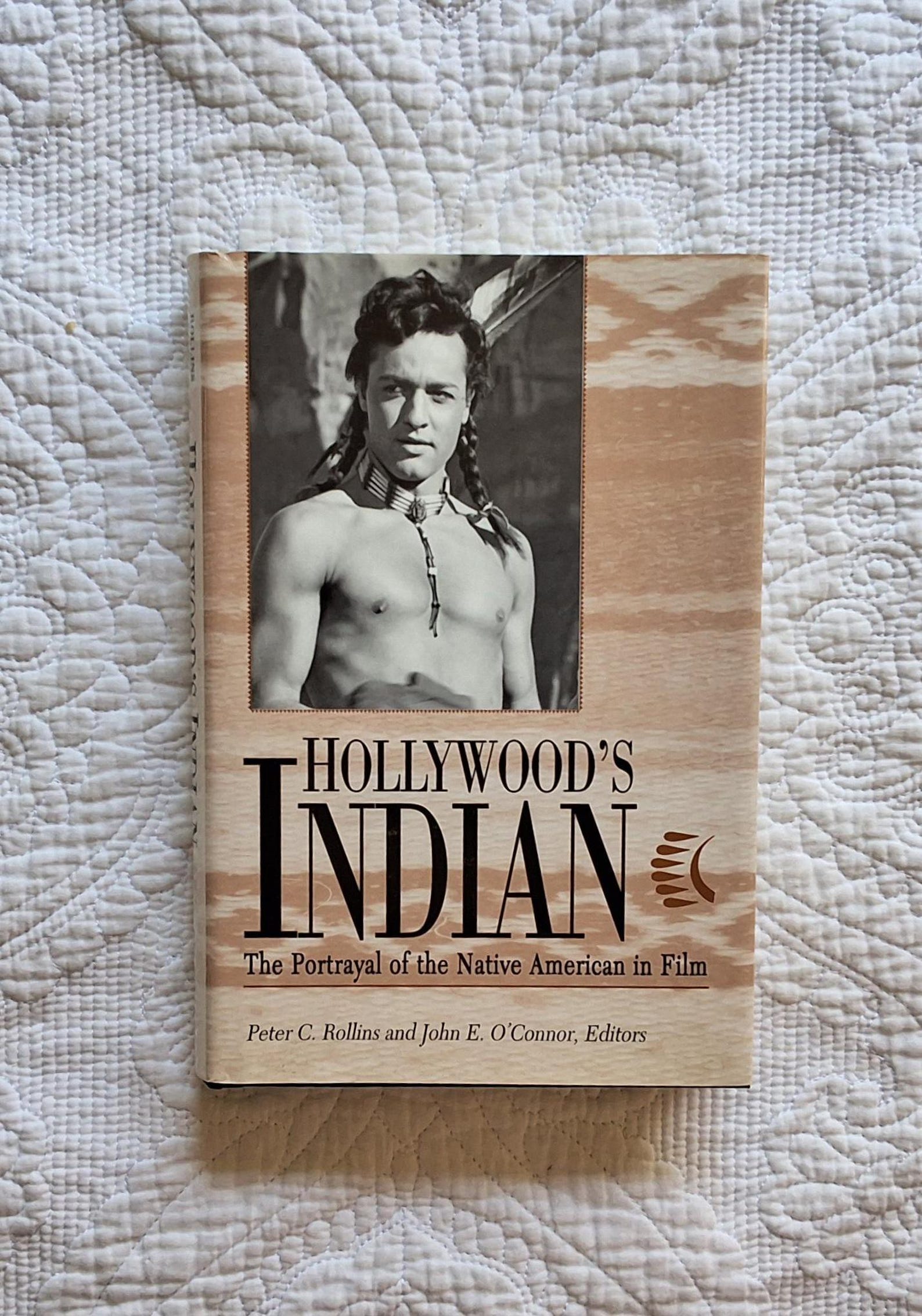 Hollywood's Indian the Portrayal of the Native American in Film/rollins ...