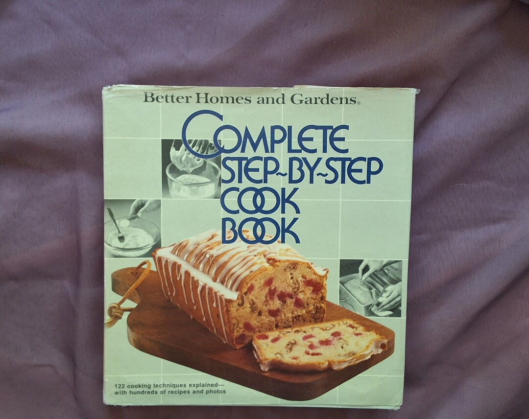 Better Homes and Gardens Complete Step-by-step Cook Book/cooking ...