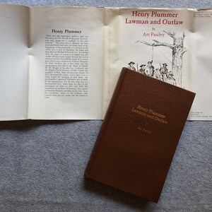 Henry Plummer Lawman and Outlaw by Art Pauley/prospector, Sheriff, City ...