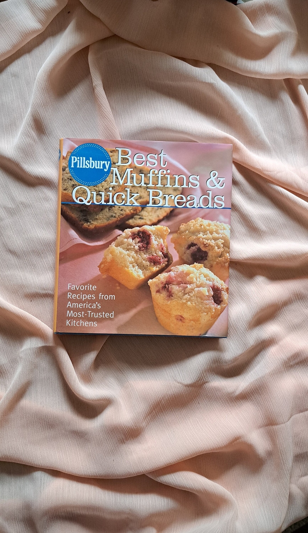 Pillsbury Best Muffins & Quick Breads/favorite Recipes From America's Most Trusted Kitchens/1999 ...