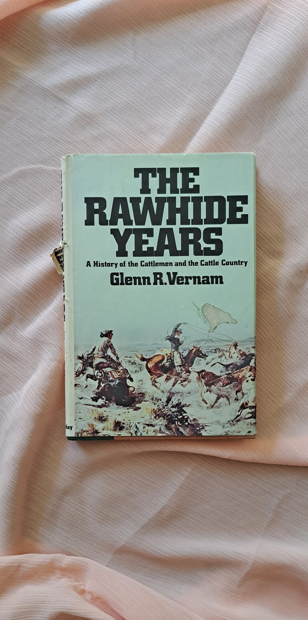 The Rawhide Years: A History of the Cattlemen and the Cattle Country by ...