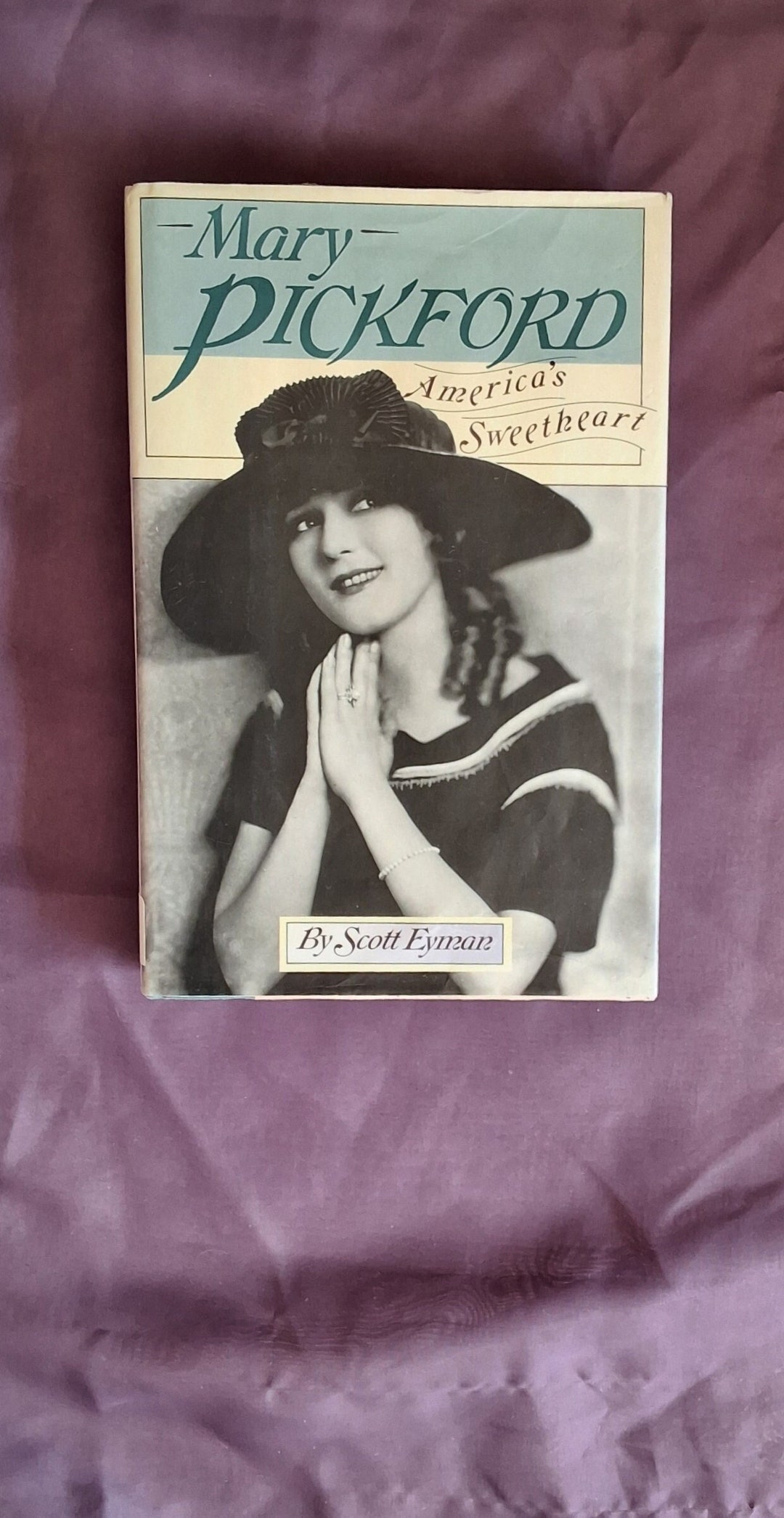 Mary Pickford America's Sweetheart by Scott Eyman/recounting Rise From ...