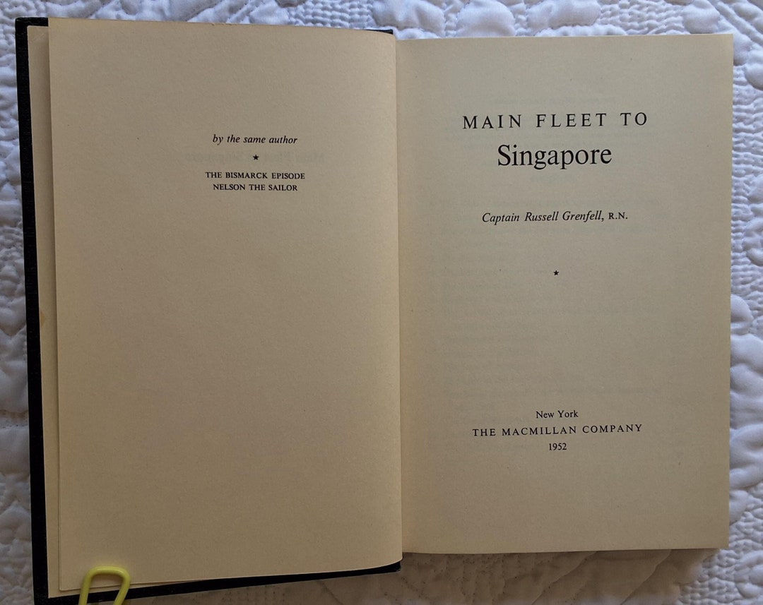 Main Fleet to Singapore by Captain Russell Grenfell R.N./1951 1st ...