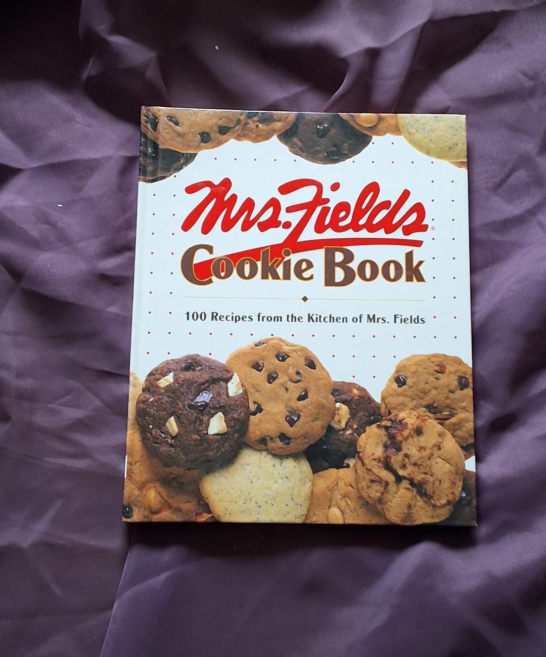 Mrs. Fields Cookie Book/100 Recipes From the Kitchen of Mrs. Field by ...