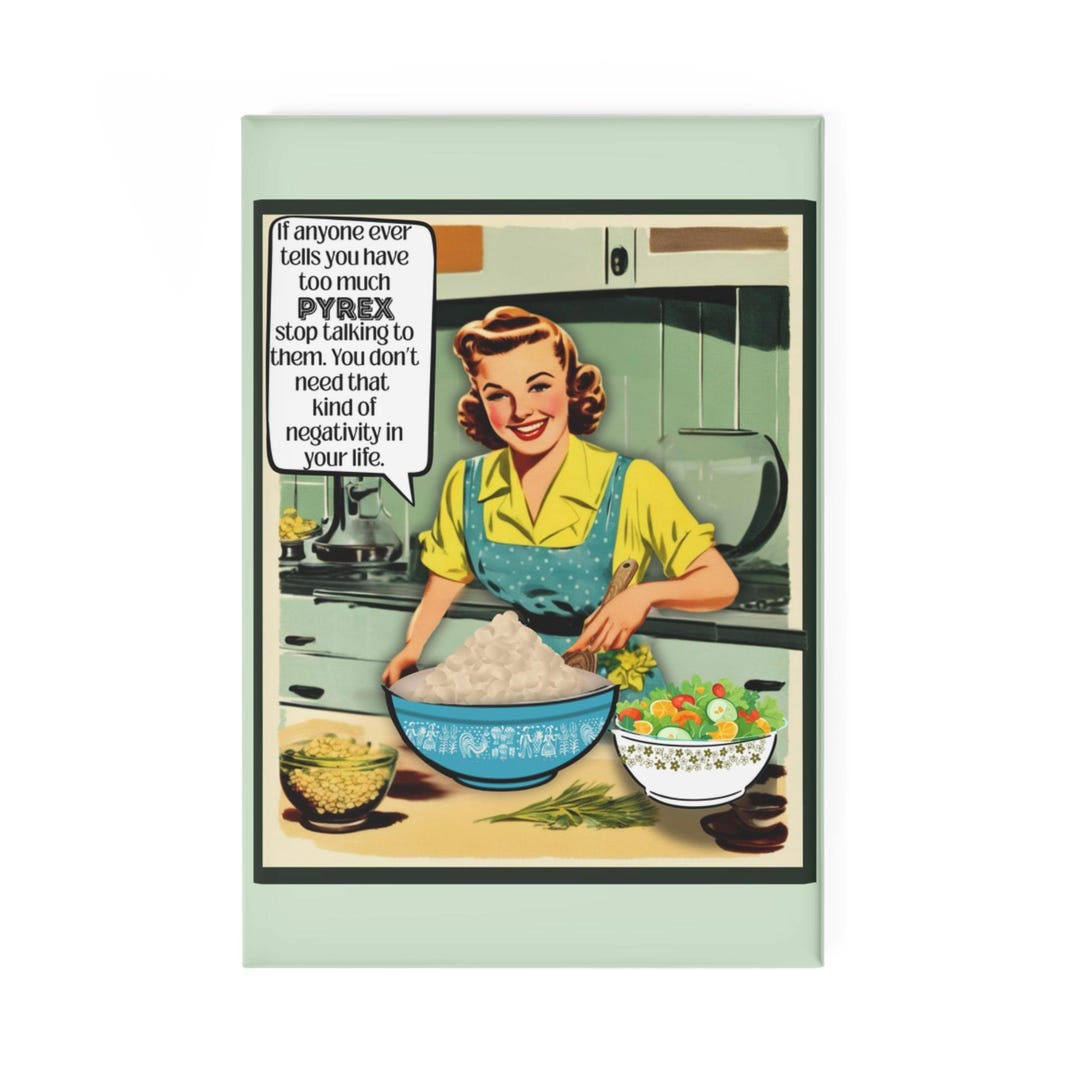 Button Magnet, Vintage Pyrex Lady Kitchen Decor, Funny Pyrex Quote ...
