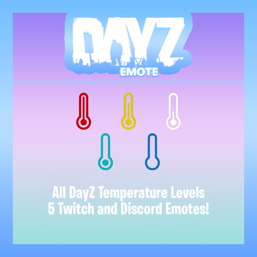 All 5 Temperature Level Dayz Emotes for Twitch All Heat Buff Bonus ...