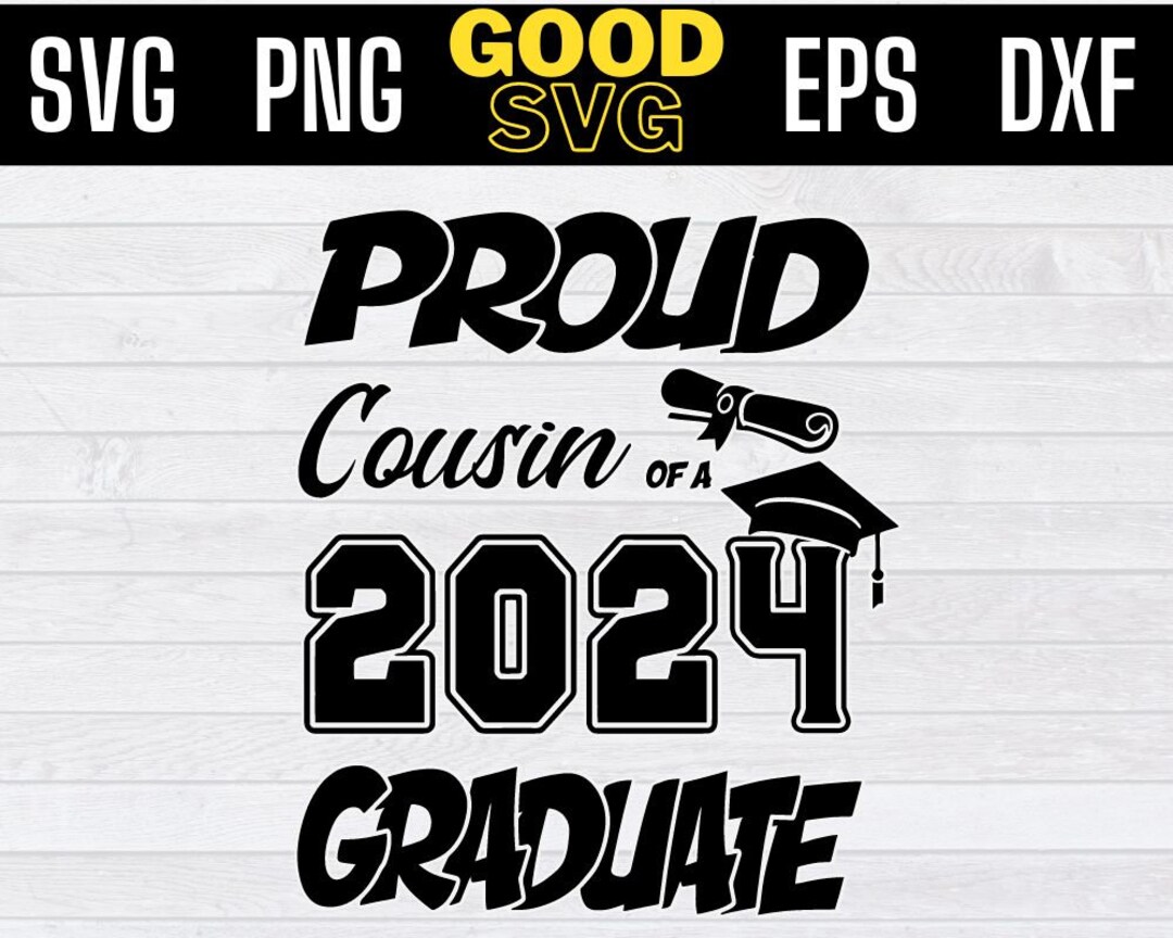 Proud Cousin of A 2024 Graduate SVG PNG Cricut File Silhouette Art ...