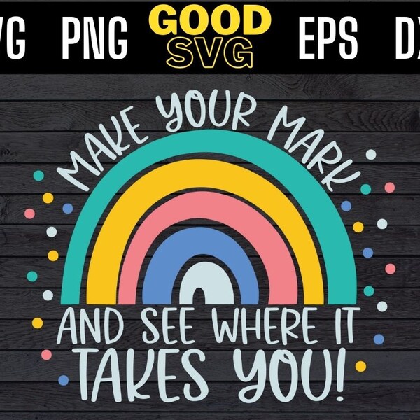 Make Your Mark See Where It Takes You Png - Etsy