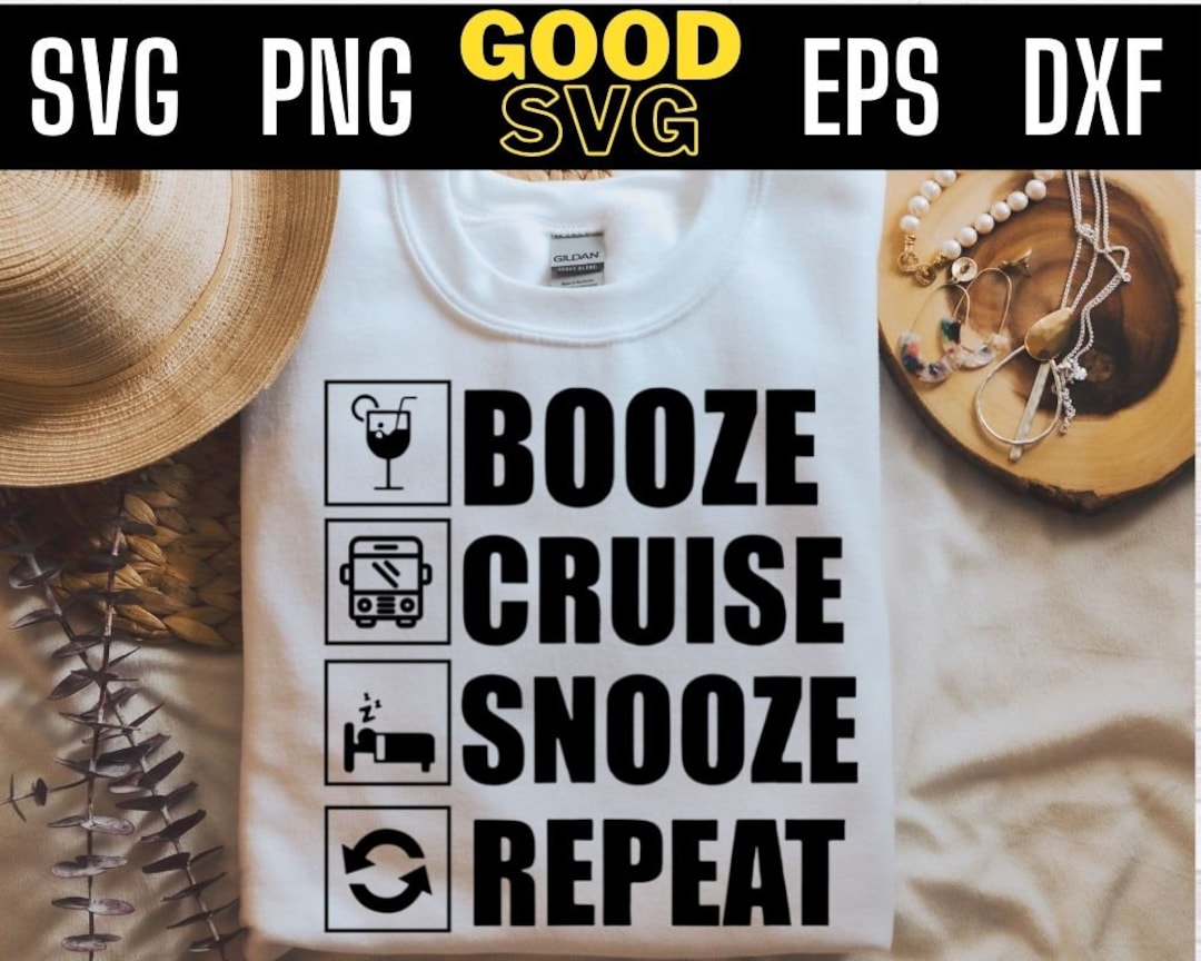 Booze Cruise Snooze Repeat Svg Png Eps Dxf - Etsy