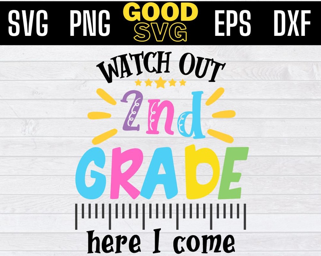 Watch Out 2nd Grade Here I Come Svg, Watch Out Second Grade Here I Come ...