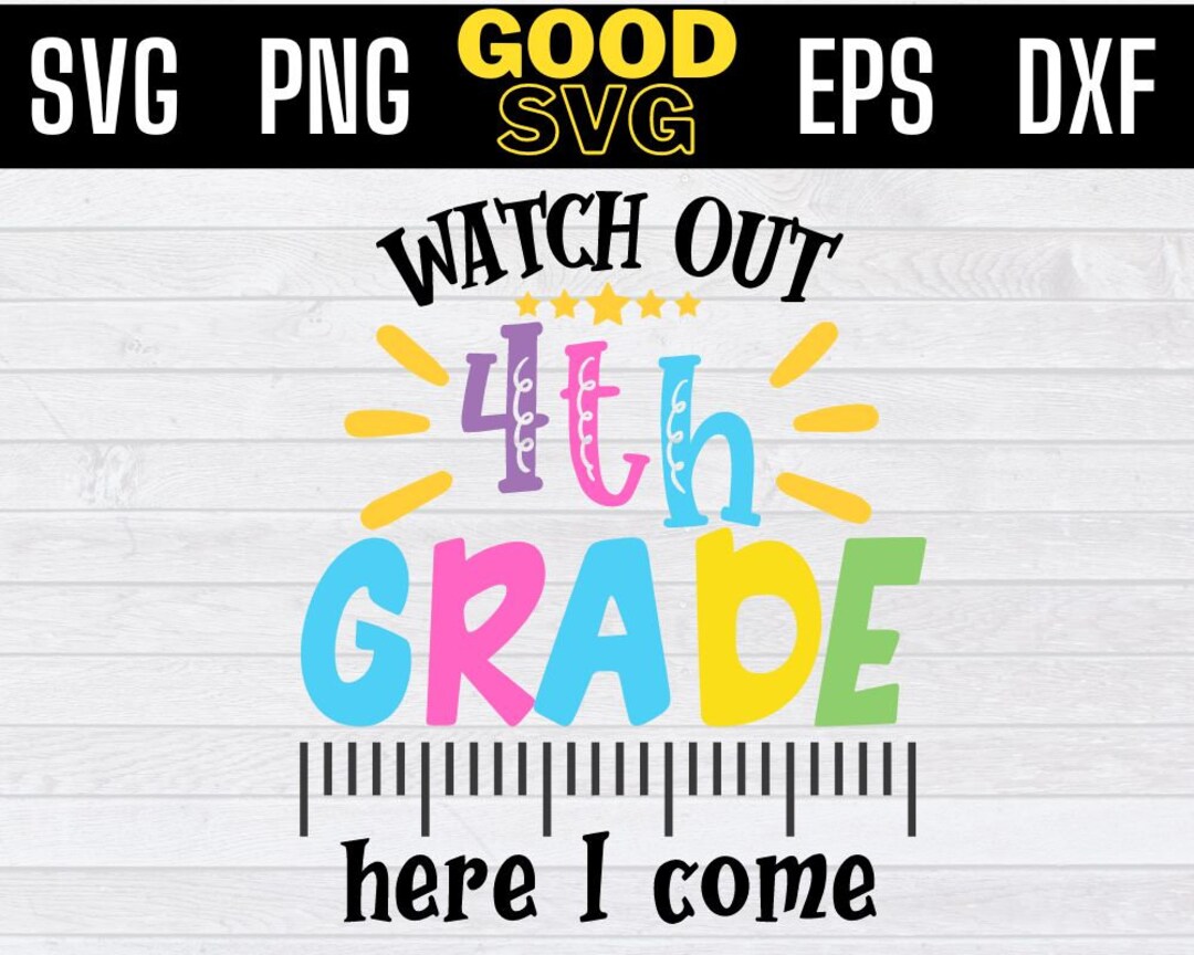 Watch Out 4th Grade Here I Come Svg, Watch Out Fourth Grade Here I Come ...